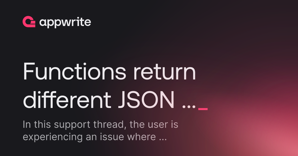 Functions Return Different Json After Update Threads Appwrite